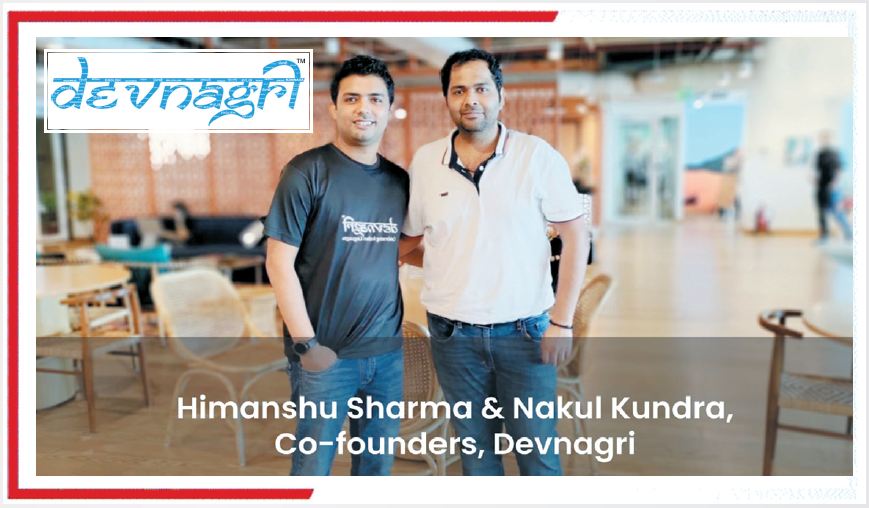Devnagri’s Nakul Kundra, Himanshu Sharma revolutionize Indian ...