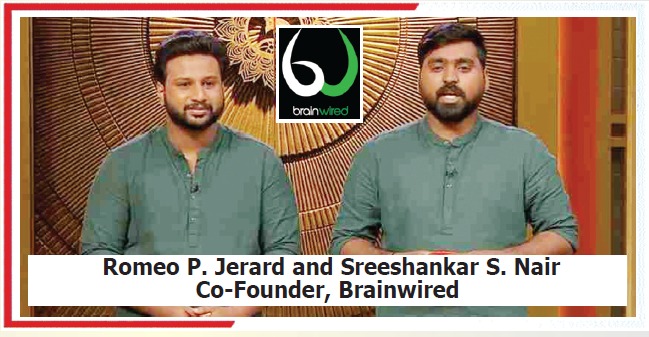 The Journey of Brainwired's Founders, Romeo P. Jerard and Sreeshankar S. Nair - Business Remedies