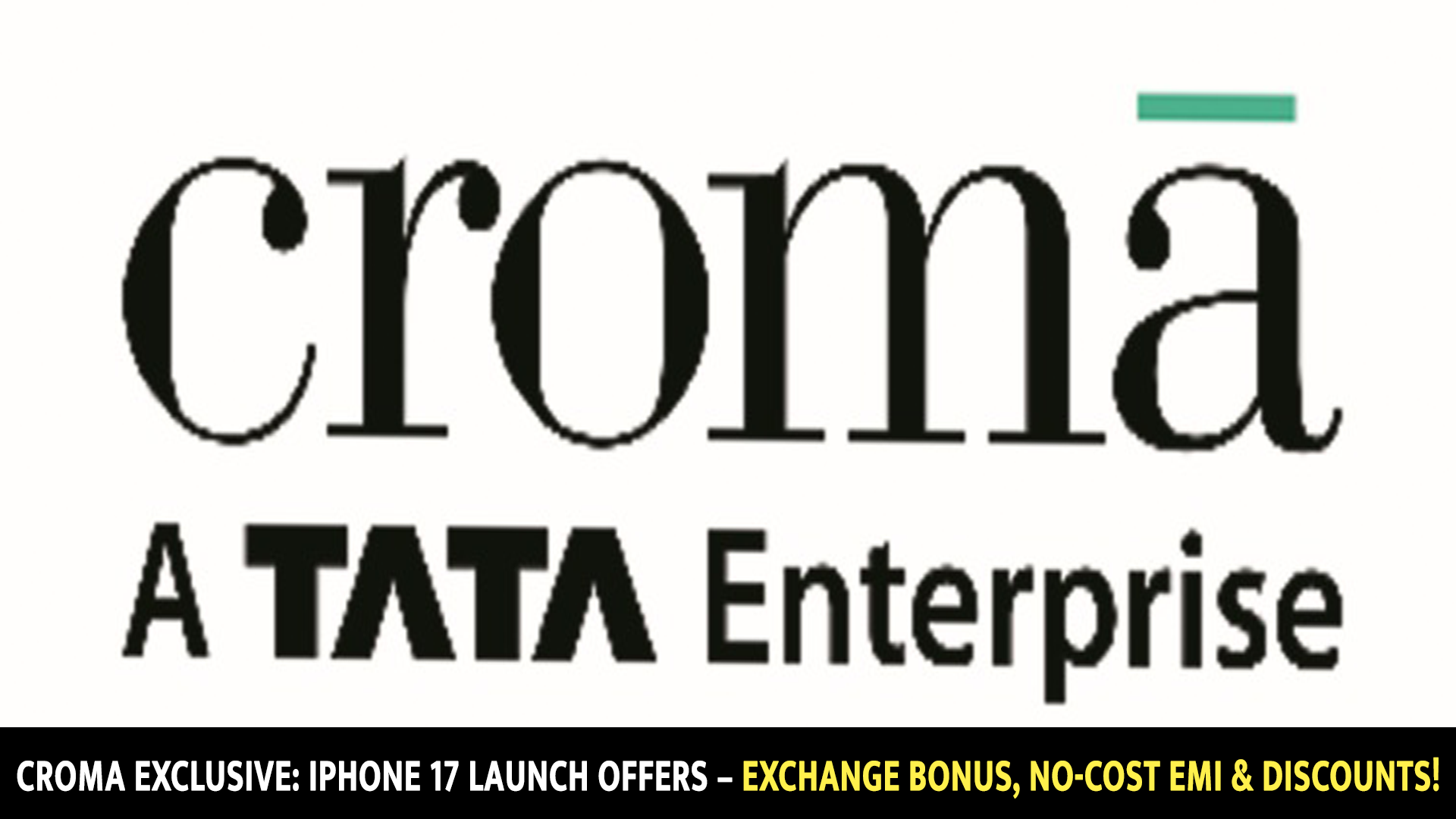 Croma ने iPhone 17 पर Launch Offers किए अनाउंस – ₹12,000 Exchange Bonus ...