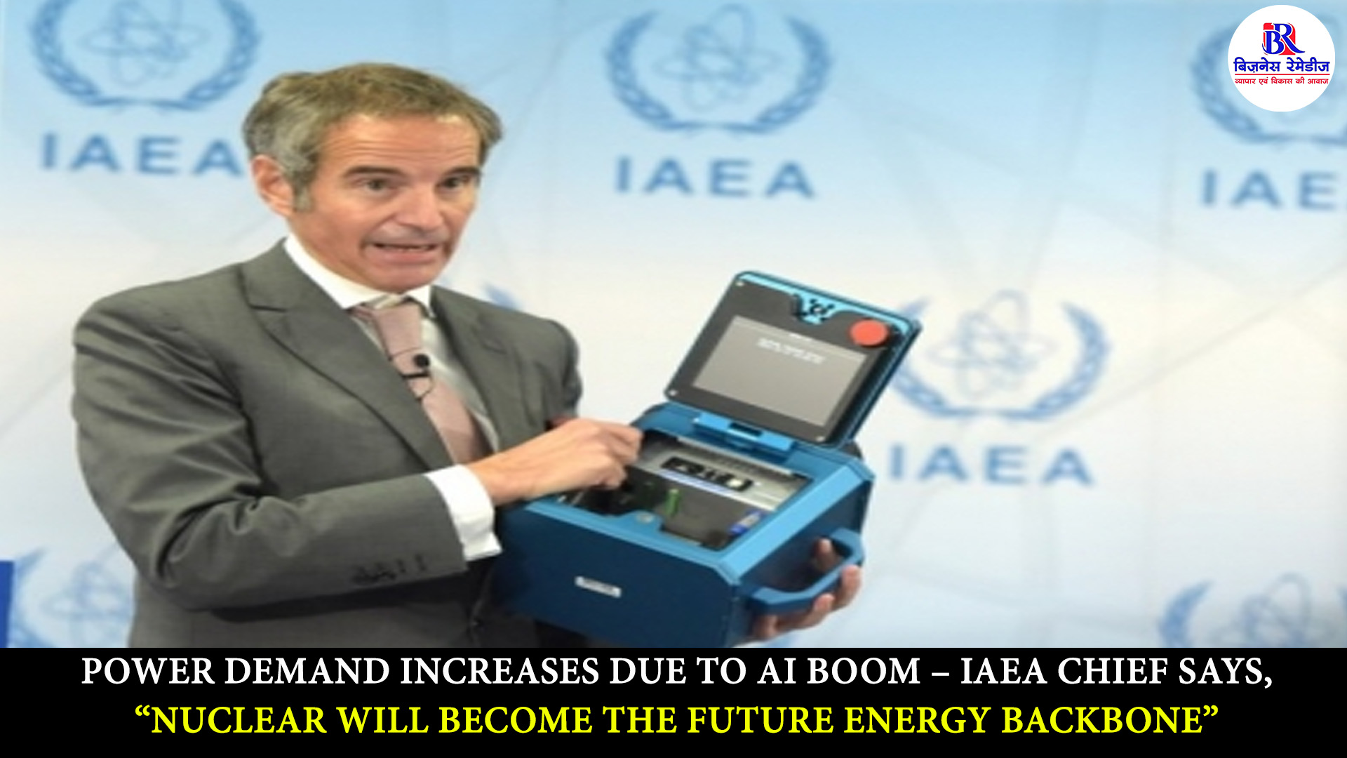 AI Boom से बढ़ी Power Demand — IAEA Chief बोले, “Nuclear बनेगा Future ...