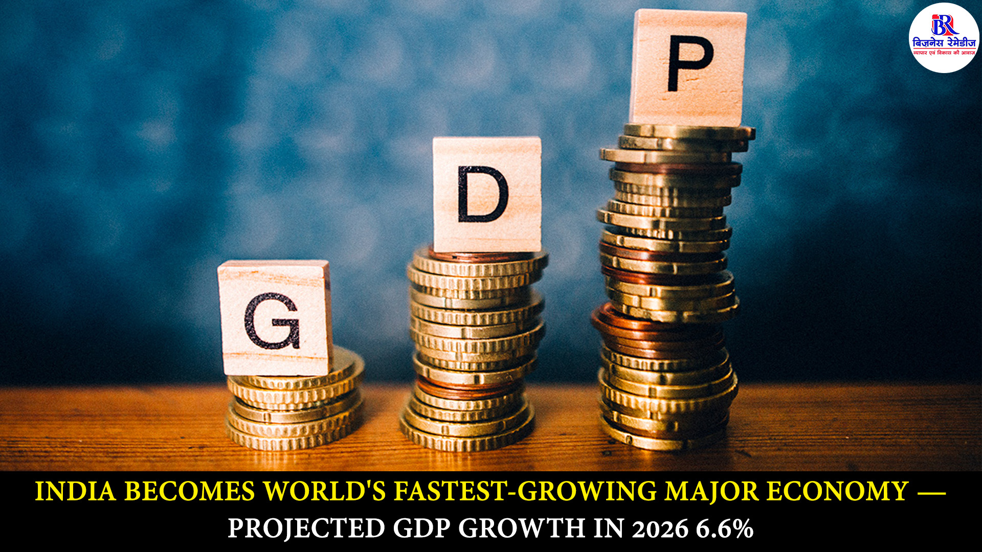 India बना World’s Fastest-Growing Major Economy — 2026 में Projected ...
